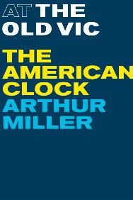 ‘The American Clock: A Vaudeville’ by Arthur Miller. Review by Gary ...